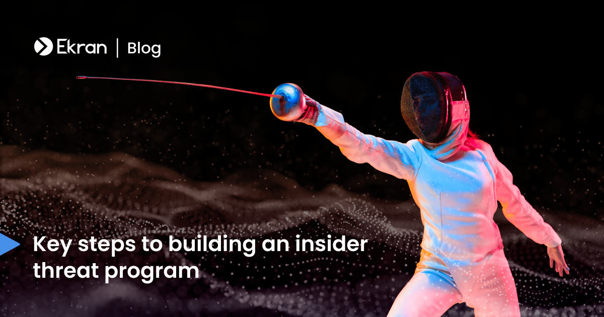 Building an Insider Threat Program [10-step Checklist] | Syteca